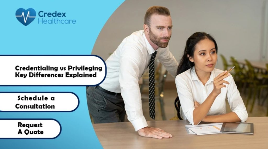 Credentialing vs Privileging: Key Differences Explained (2026 Guide)
